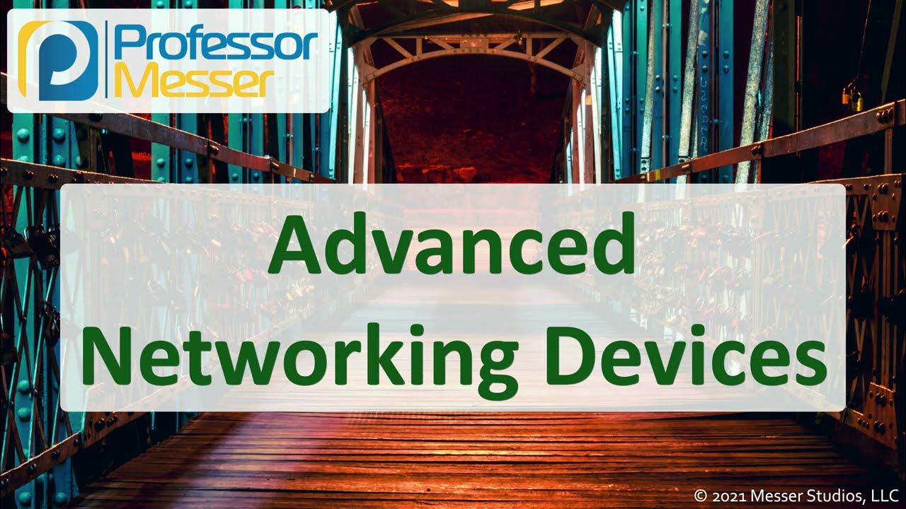 Advanced Networking Devices - N10-008 CompTIA Network+ : 2.1 - YouTube
