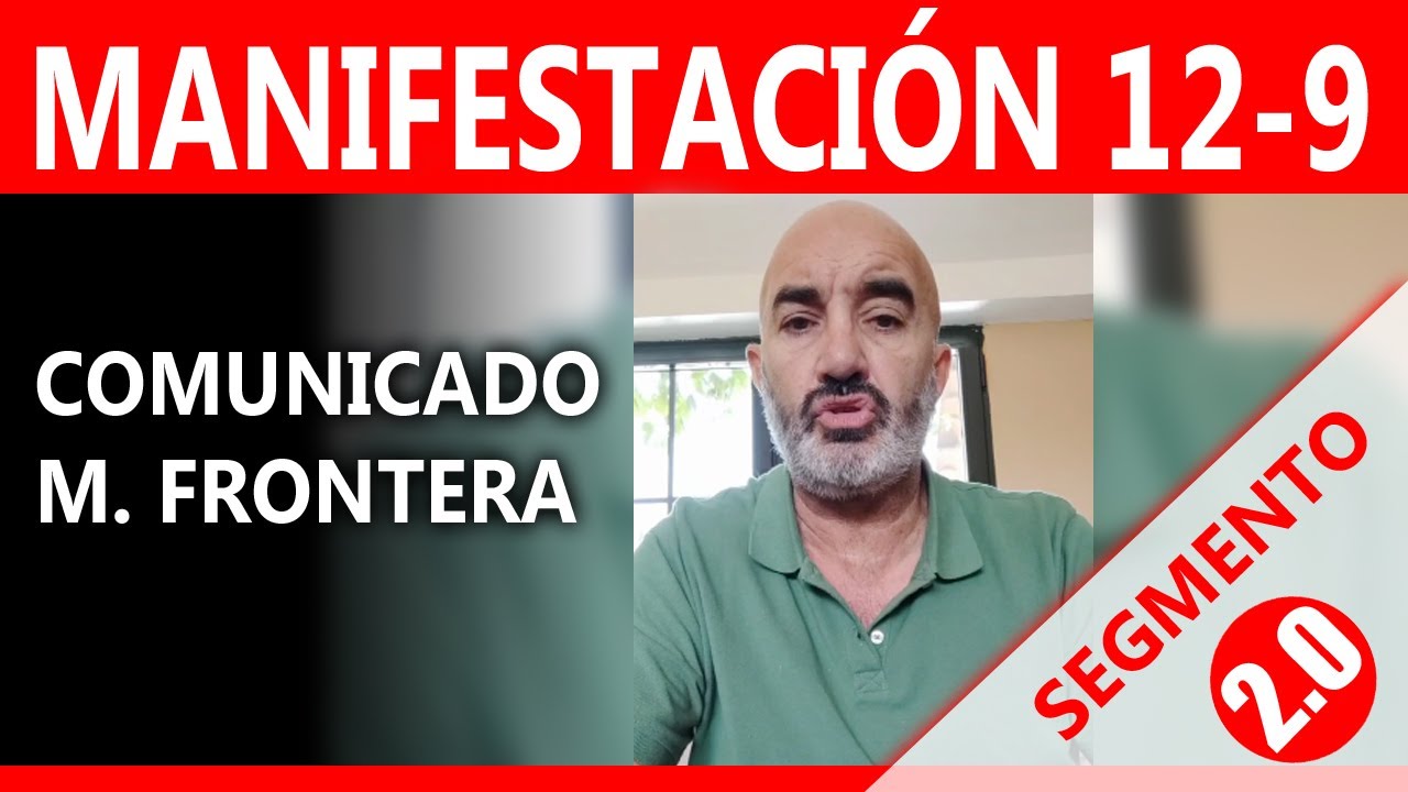MANIFESTACIÓN 12 DE SEPTIEMBRE - COMUNICADO DE MIGUEL FRONTERA - YouTube