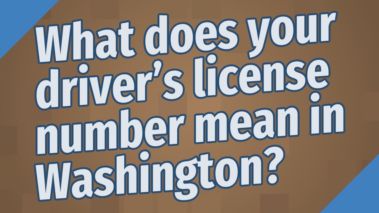 What Does Your Driver s License Number Mean In Washington YouTube what-does-your-driver-s-license-number-mean-in-washington-youtube