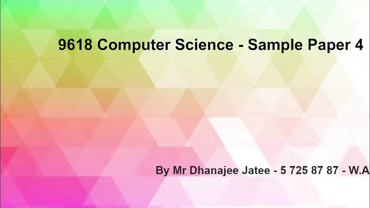 9618 Computer Science Sample Paper 4 prepared by Mr Dhanajee Jatee ...
