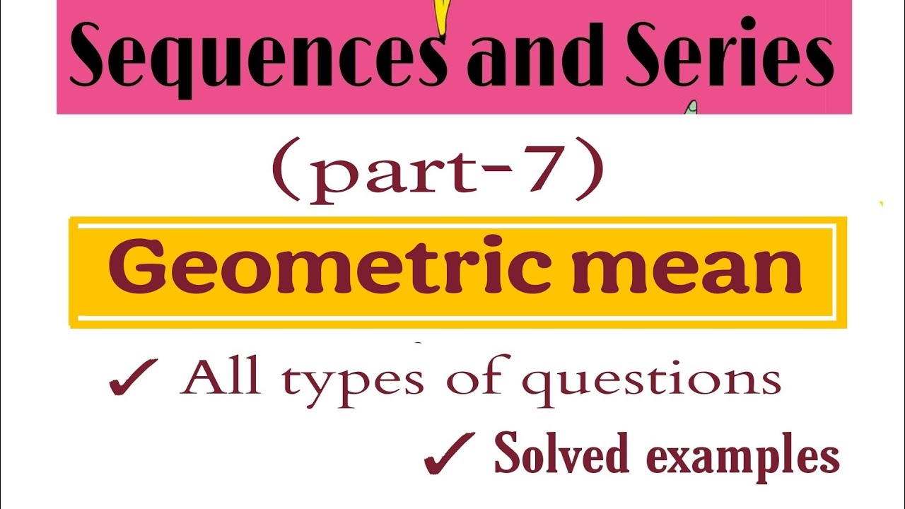 Geometric mean|sequences and series class 11th|@vmatics444 - YouTube