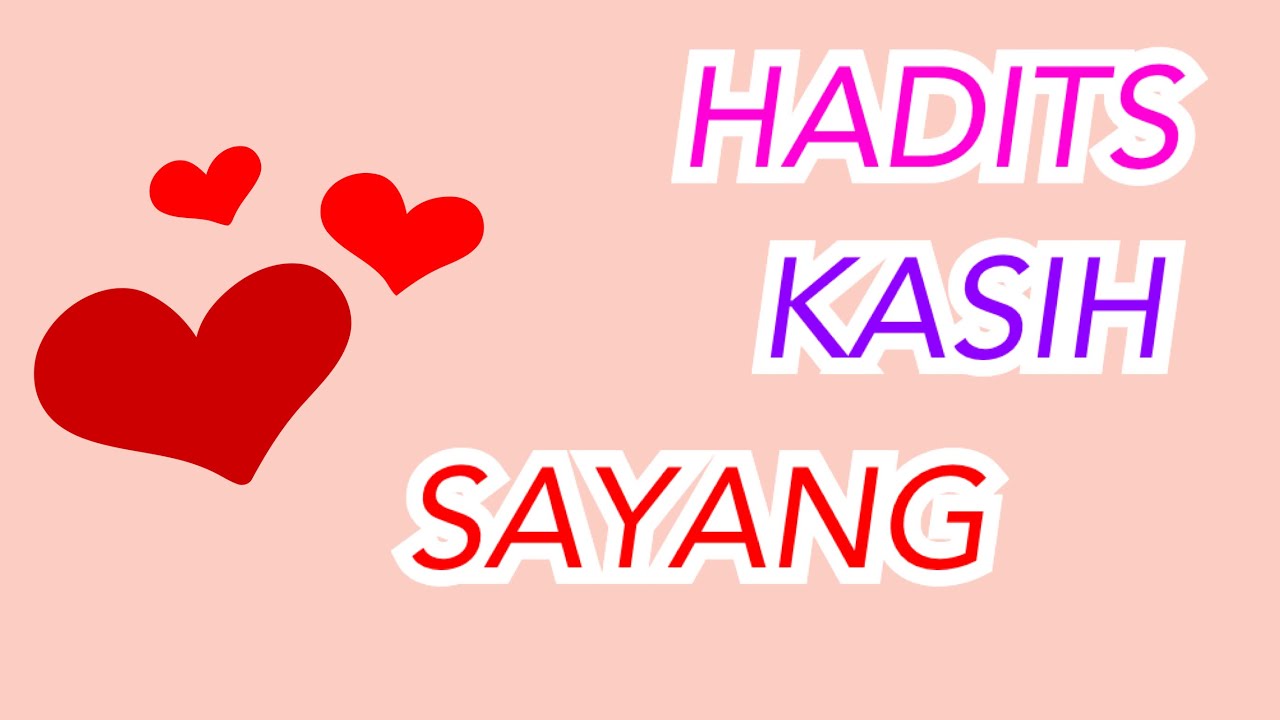 Hadits kasih sayang - YouTube