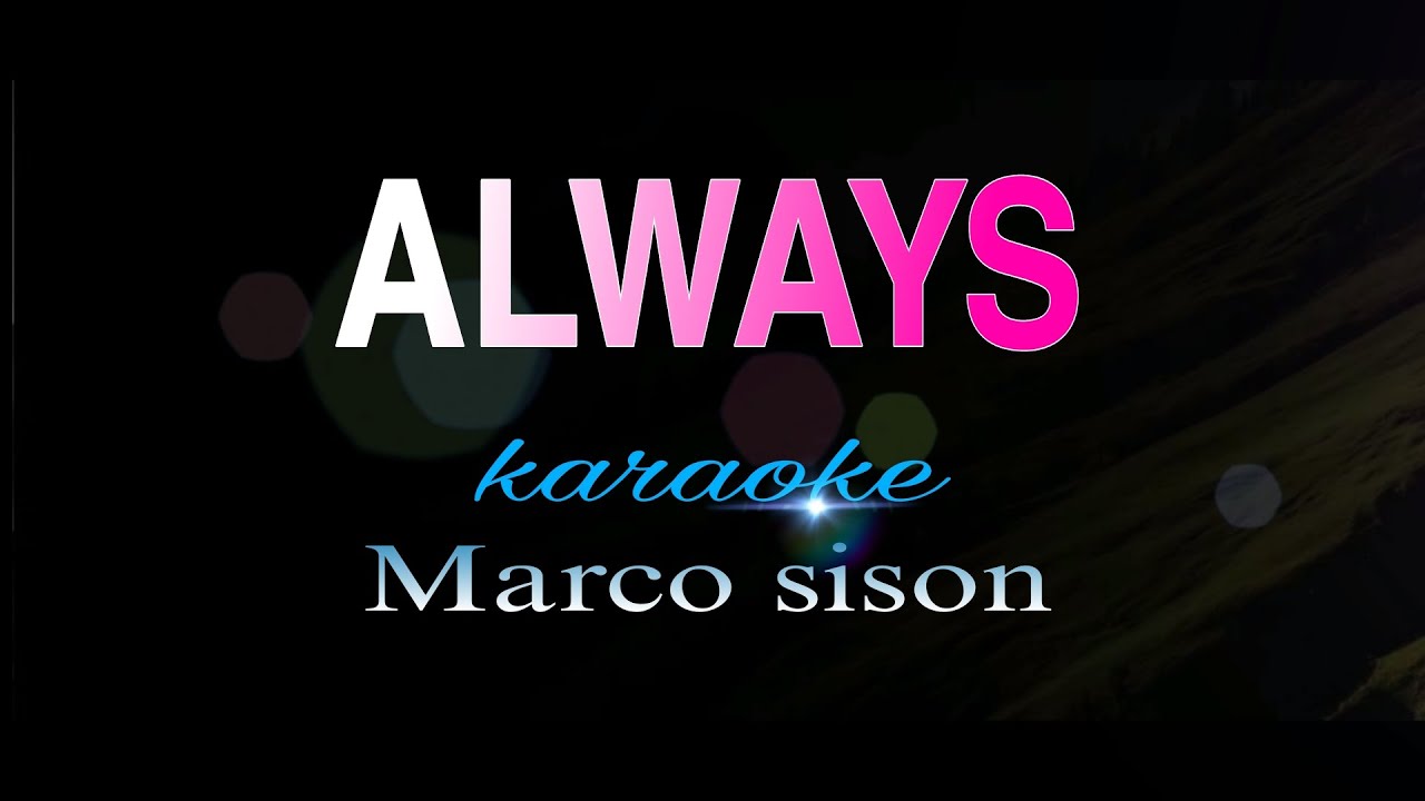 ALWAYS Marco sison karaoke - YouTube