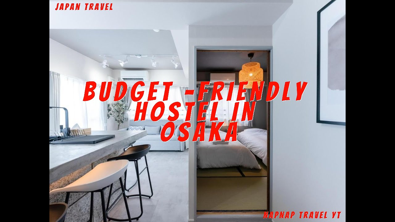 WHERE TO STAY IN OSAKA? A BUDGET FRIENDLY HOSTEL YOU MIGHT WANT TO CONSIDER I OSAKA BAY WHEEL ...