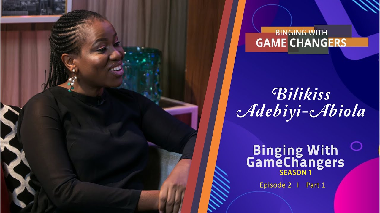 Binging with GameChangers S1EP2(Part 1): Bilikiss Adebiyi-Abiola - YouTube