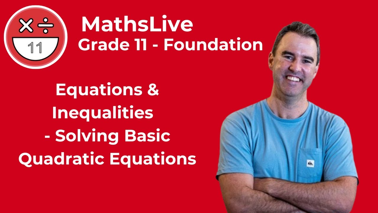 Grade 11 - Equations and Inequalities Foundation (solving basic quadratic equations) - YouTube