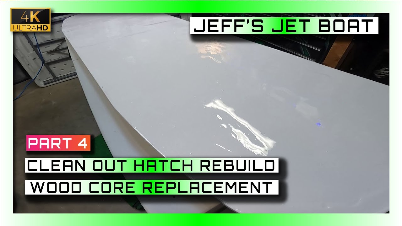 Clean Out Hatch Rebuild /Wood Core Replacement Part 4 - Yamaha Jet Boat ...