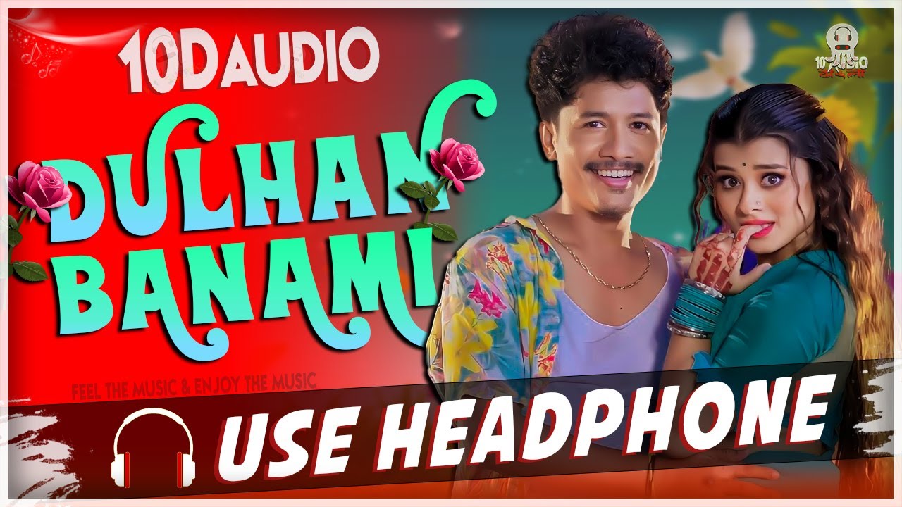Dulhan Banami (10D Audio) Use Headphone Sambalpuri Song 2024 - YouTube