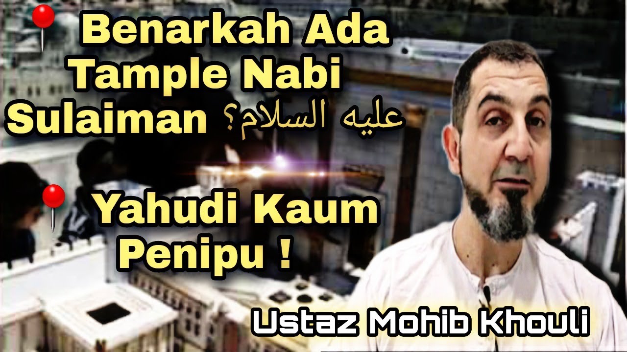 📍|24/5/21| Benarkah Ada Temple Nabi Sulaiman عليه السلام؟ | Ustaz Mohib Khouli - YouTube