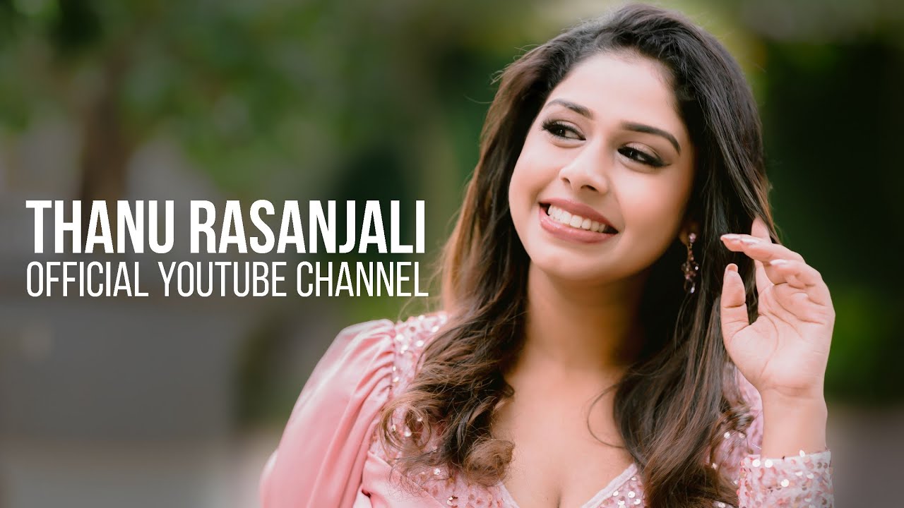 Thanu Rasanjali official Youtube Channel | Intro - YouTube