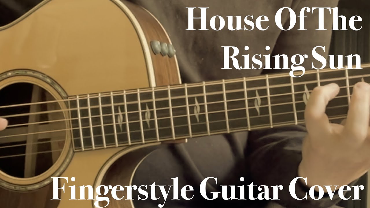 house of the rising sun - fingerstyle cover - YouTube