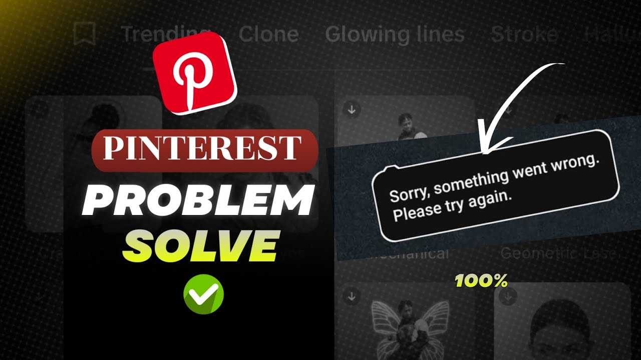 "Pinterest Fix: 'Sorry, Something Went Wrong' | 100% Problem Solved ...