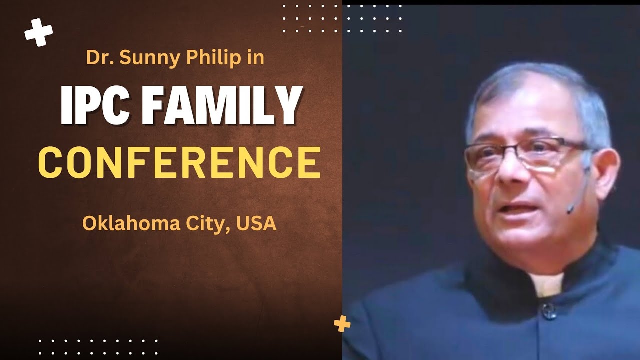 Dr. Sunny Philip in IPC Family Conference - YouTube