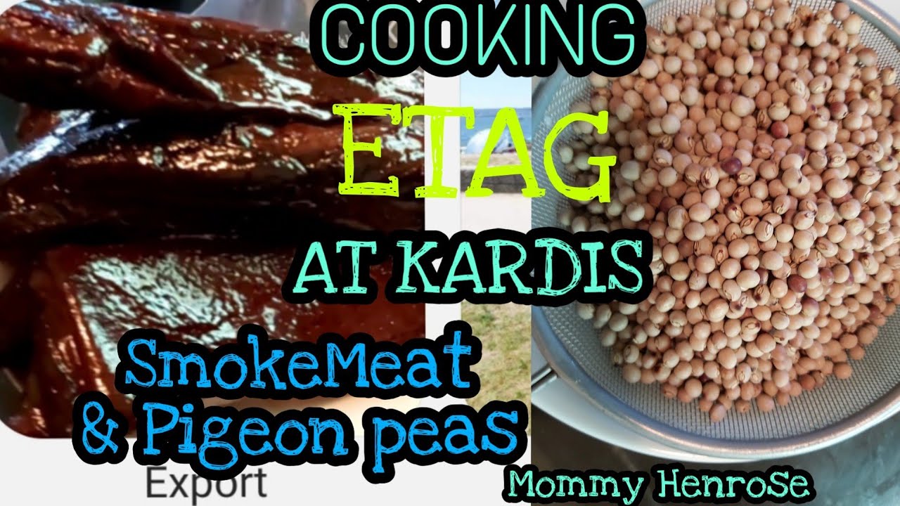 #1.COOKING (ETAG W/ KARDIS. SMOKE WILD PIG PIGEON PEA ...