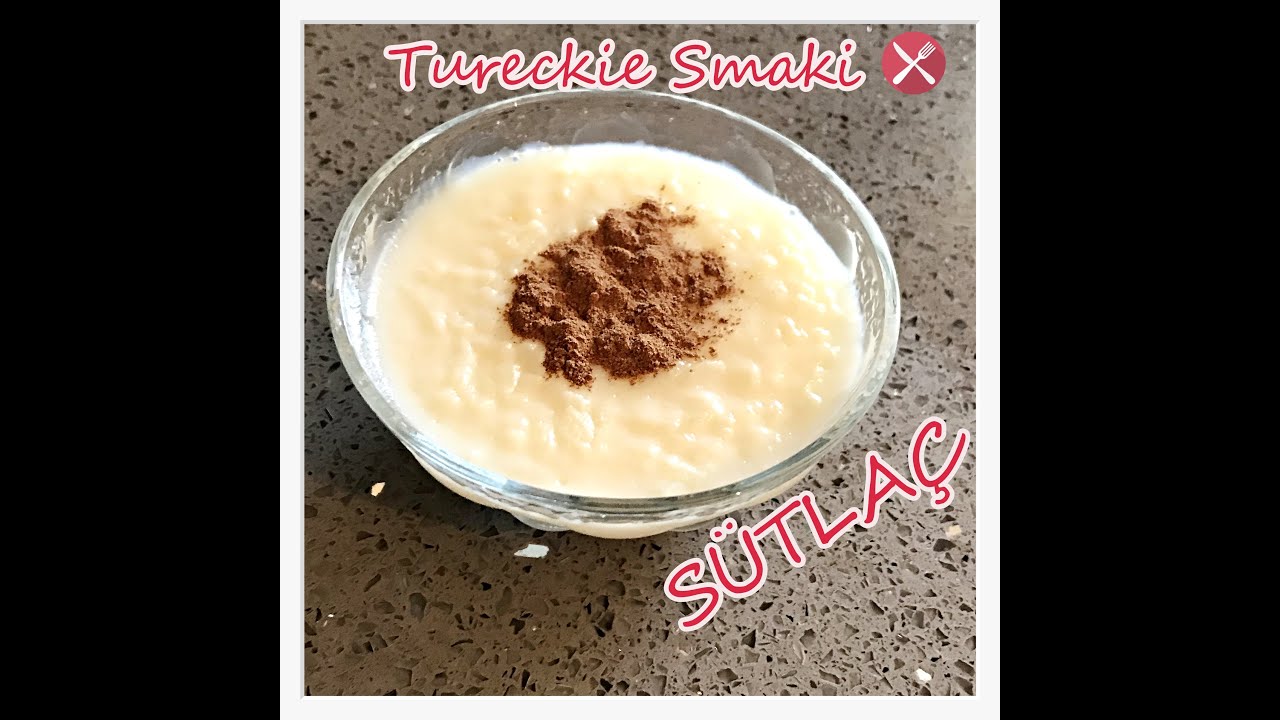Sütlaç - pyszny mleczny turecki deser - YouTube