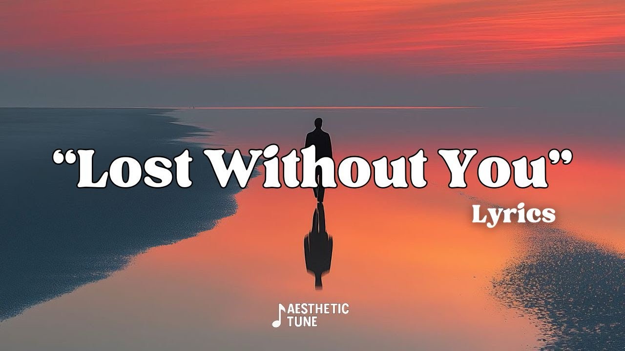 “Lost Without You” — The Song That Speaks to Every Broken Heart - YouTube