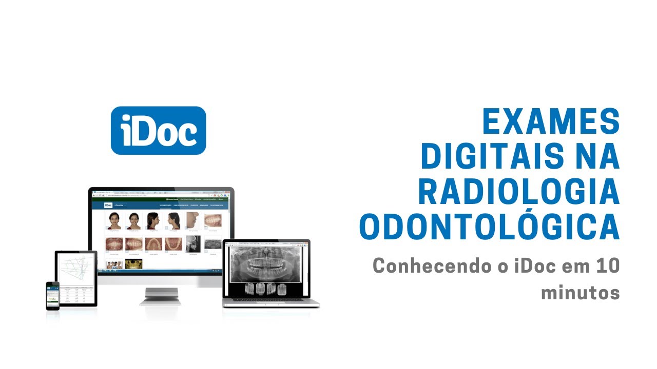 Exames Digitais na Radiologia Odontológica | Conhecendo o iDoc em 10 ...
