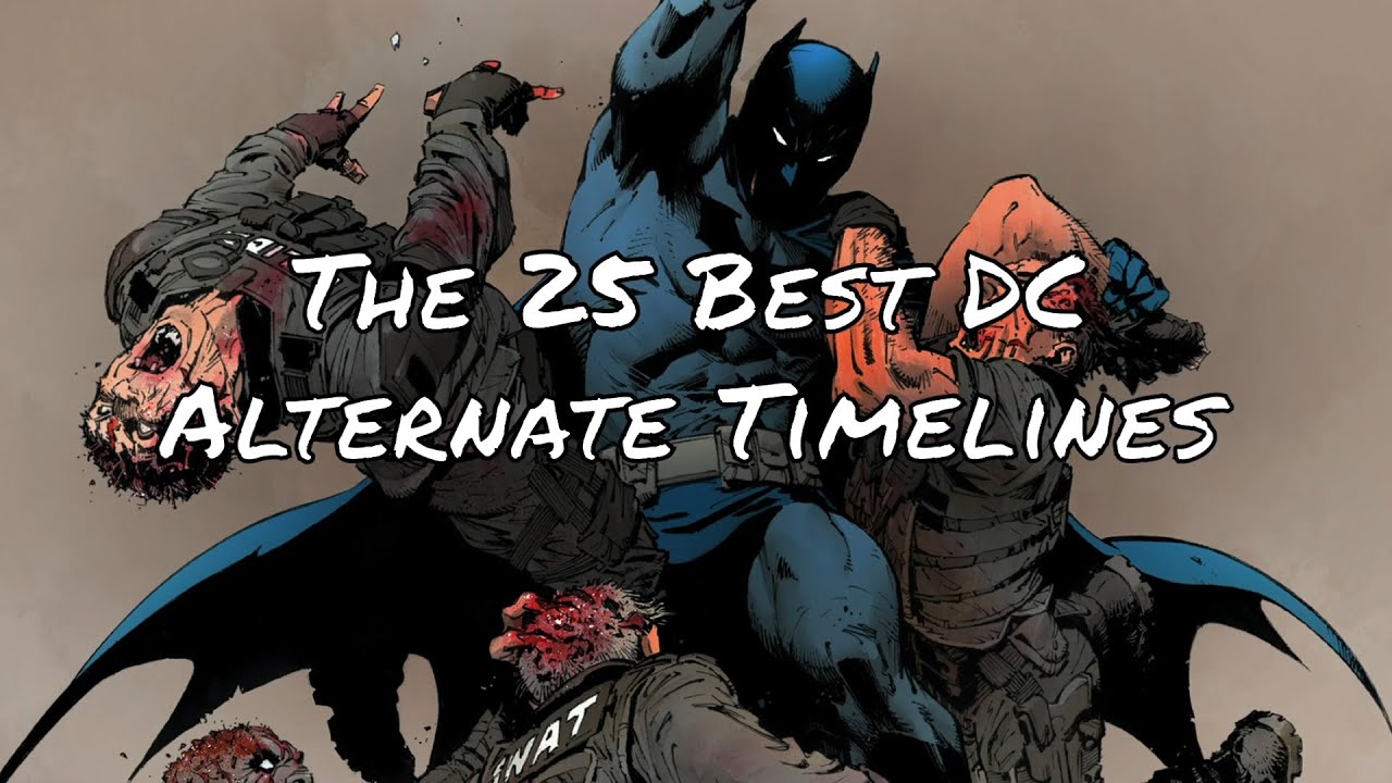 The 25 Best DC Alternate Timelines Ranked - YouTube