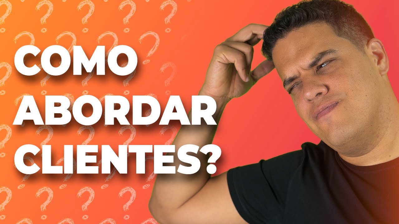 Como abordar clientes e gerar confiança - YouTube