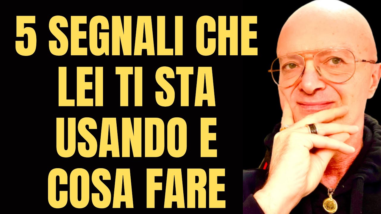 5 SEGNALI CHE LEI TI STA USANDO E COSA FARE - YouTube