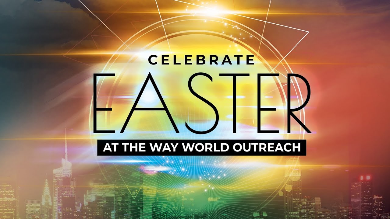 Celebrate Easter at The Way! - YouTube