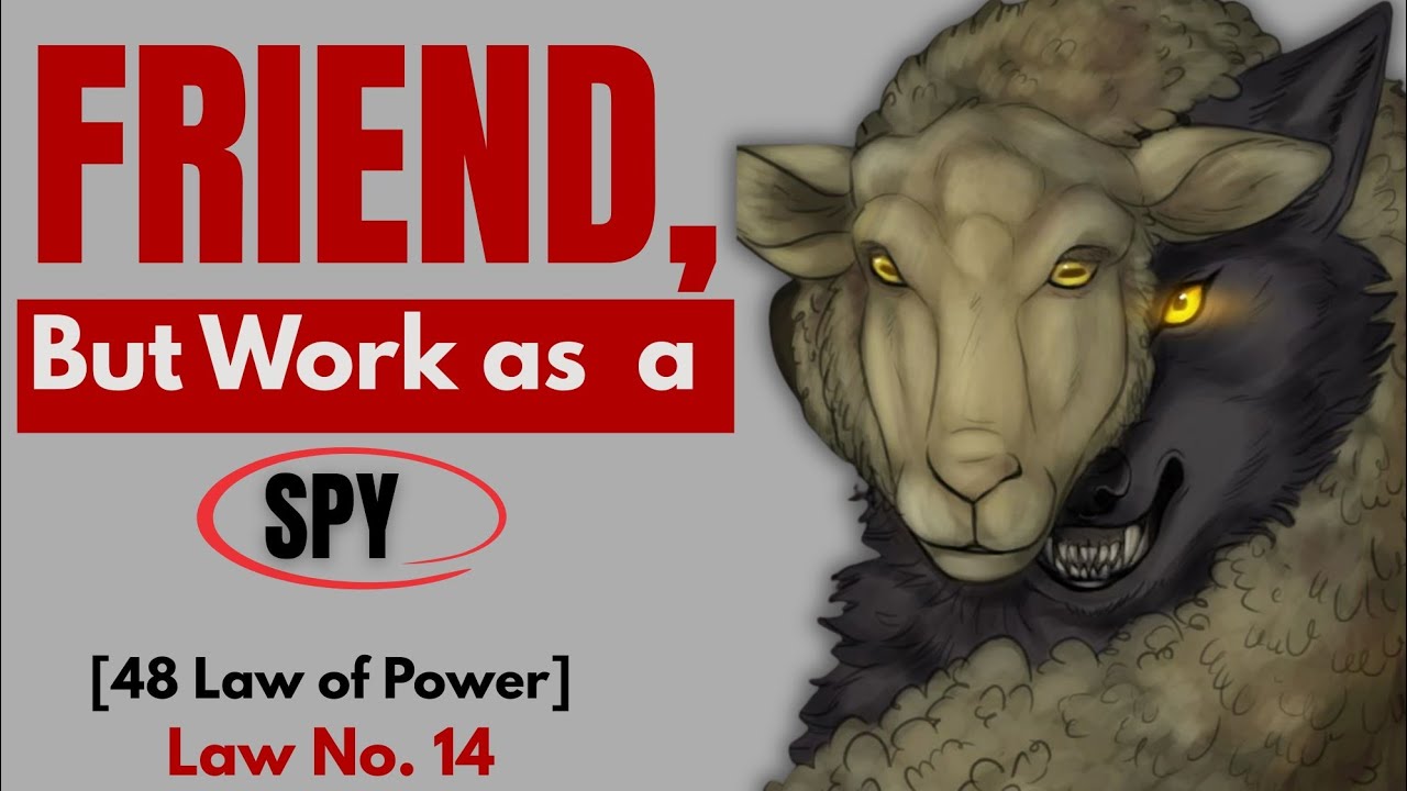 Pose as a Friend, Work as a Spy | 48 Laws of Power Explained (Law 14 ...