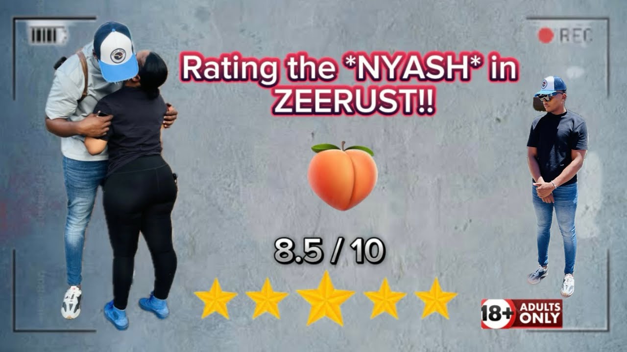 YOU WILL BE SHOCKED😳😱!!!!RATING ZEERUST 🍑NYASH 🔞🍆😱💯🔥!!! BEST NYASH IN ...