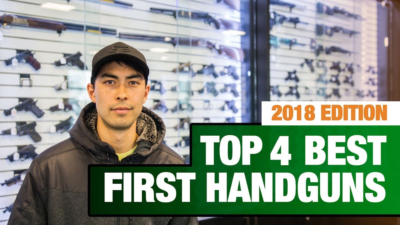 Top 4 BEST First Handguns (2018 Edition) - YouTube