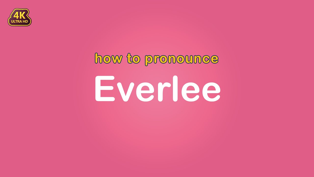 how to pronounce Everlee 【Name】 - YouTube