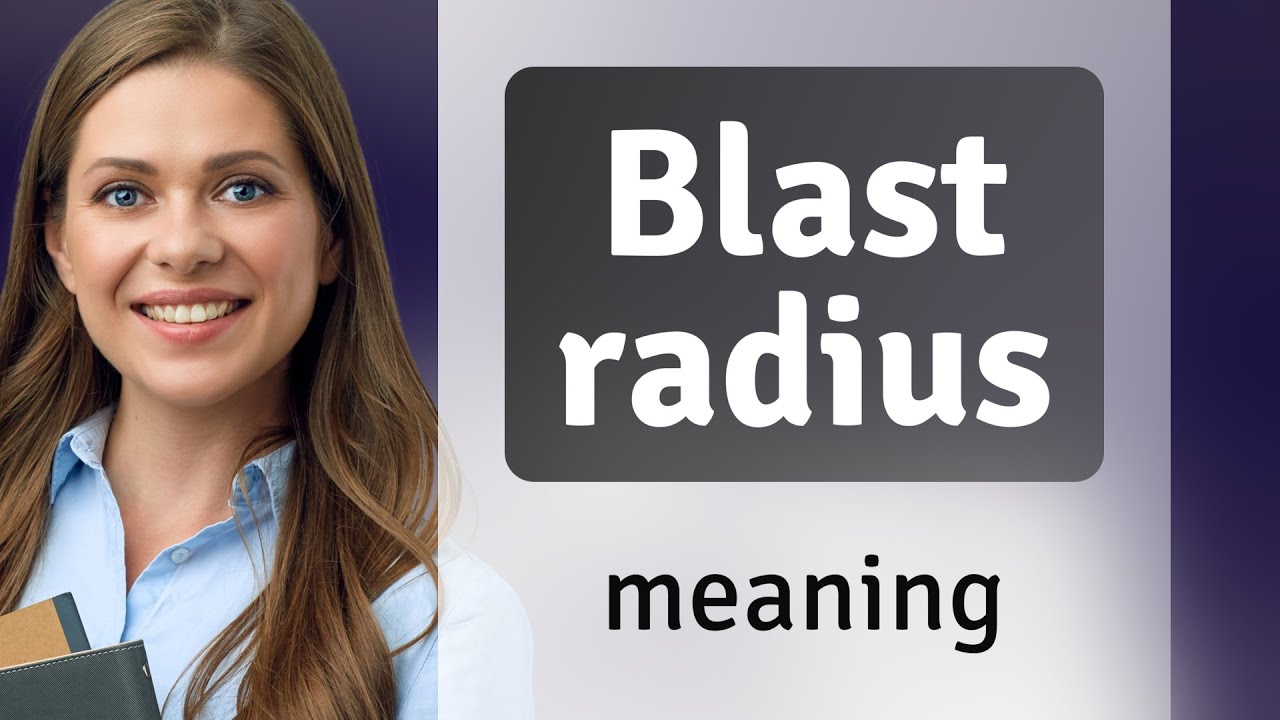 Understanding "Blast Radius": A Key Phrase in English - YouTube