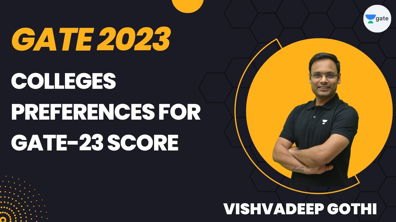 Colleges Preferences For Gate 23 Score Vishvadeep Gothi Youtube