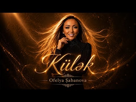 Ofelya Şabanova “ KÜLEK “ 2026