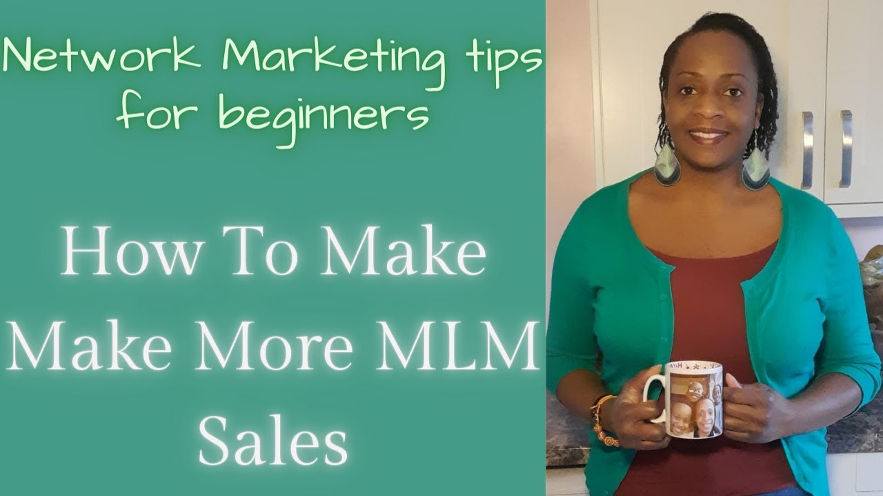 Network maketing tips for beginners How to Make More MLM Sales NOW ...