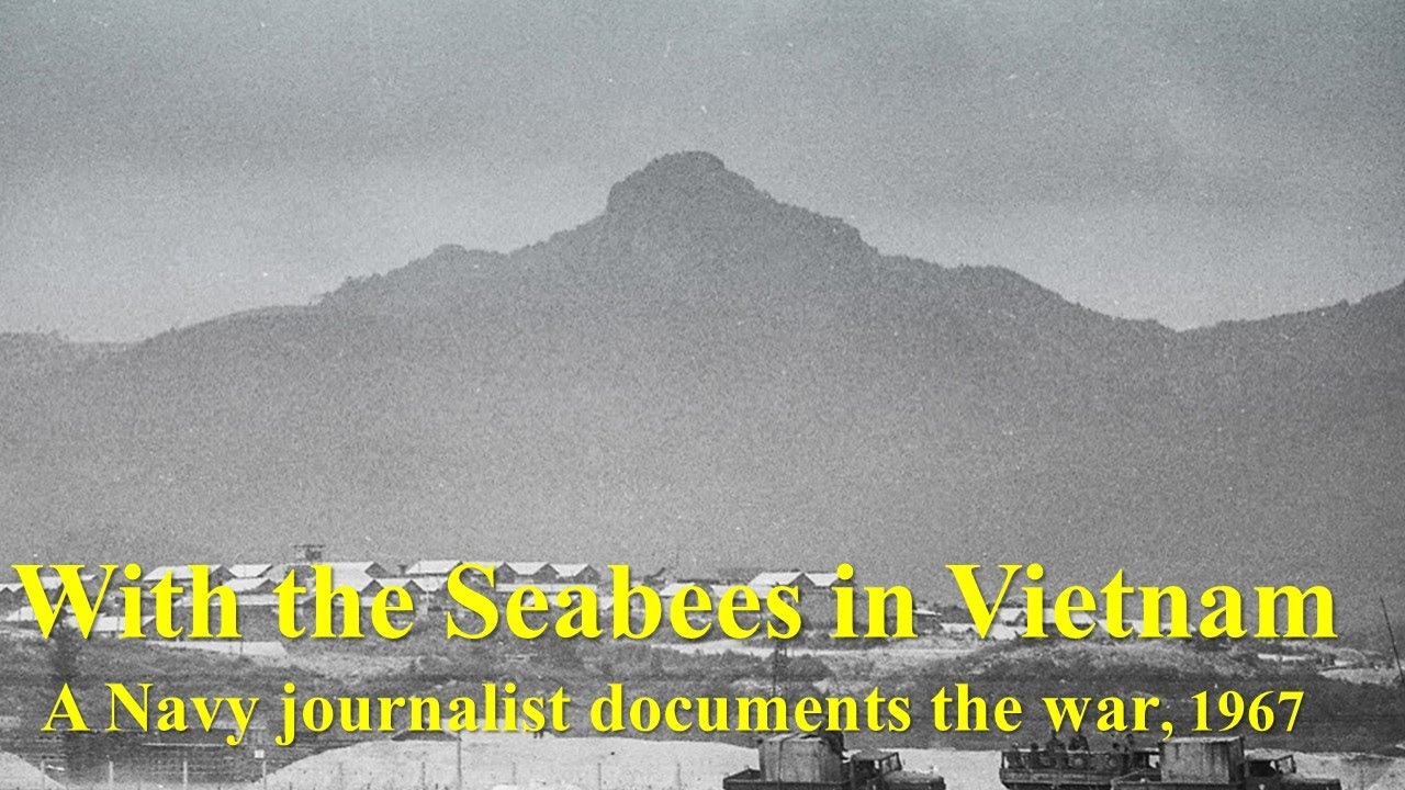 With the Seabees in Vietnam: A Navy Journalist Documents the War, 1967 ...