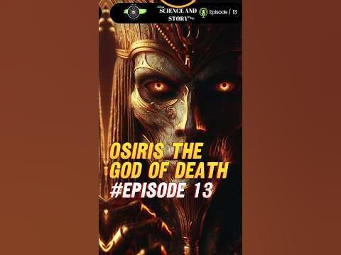 Osiris, The God Of Death and Resurrection in Egyptian Mythology. # ...