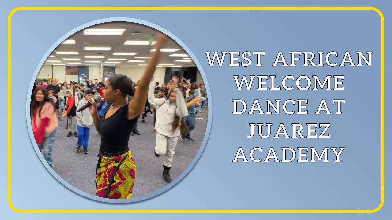 West African Welcome Dance at Juarez Academy - YouTube
