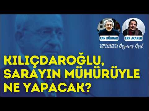 Kemal Kılıçaroğlu, Saray'ın mühürüyle ne yapacak? Can Dündar ve Erk Acarer konuştu
