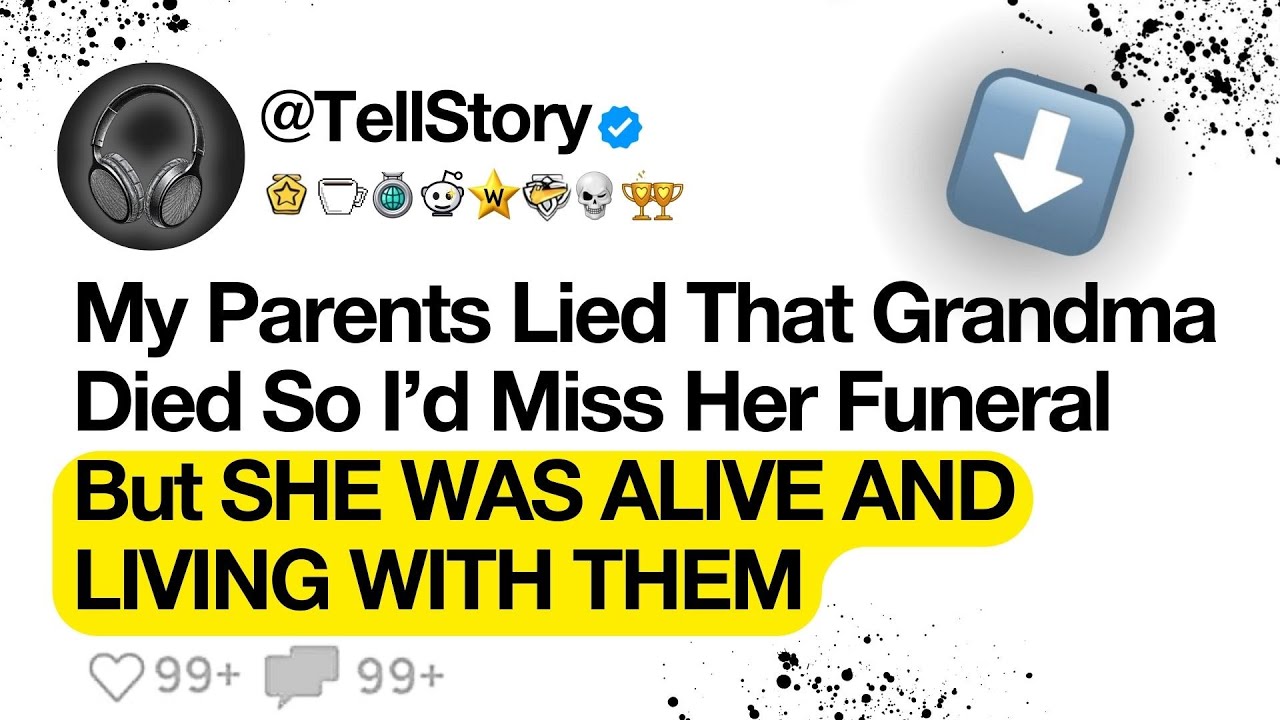 [FULL STORY] My Parents Lied That Grandma Died So I’d Miss Her Funeral ...
