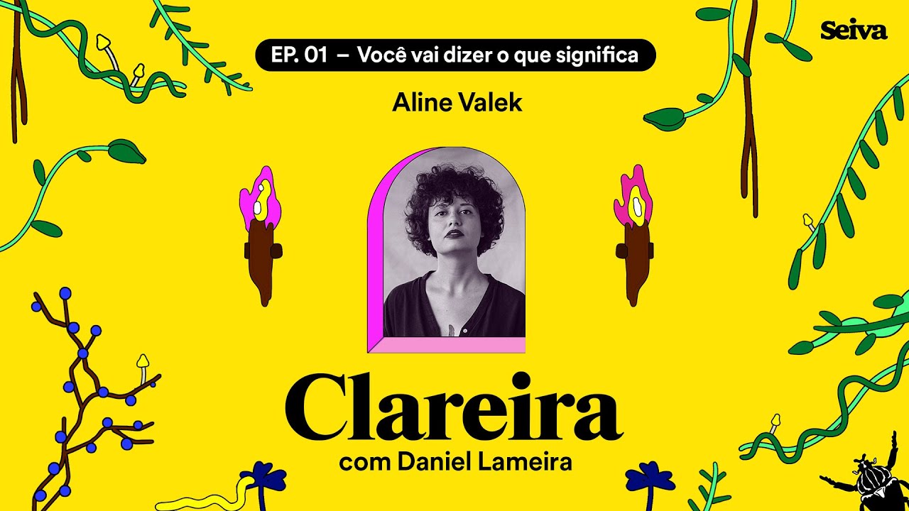 Você vai dizer o que significa, com Aline Valek | Clareira #01 - YouTube