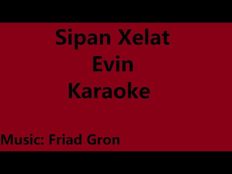 Sipan Xelat - Evin - Karaoke