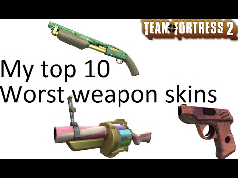 Team Fortress 2: Top 10 Worst weapon skins - YouTube