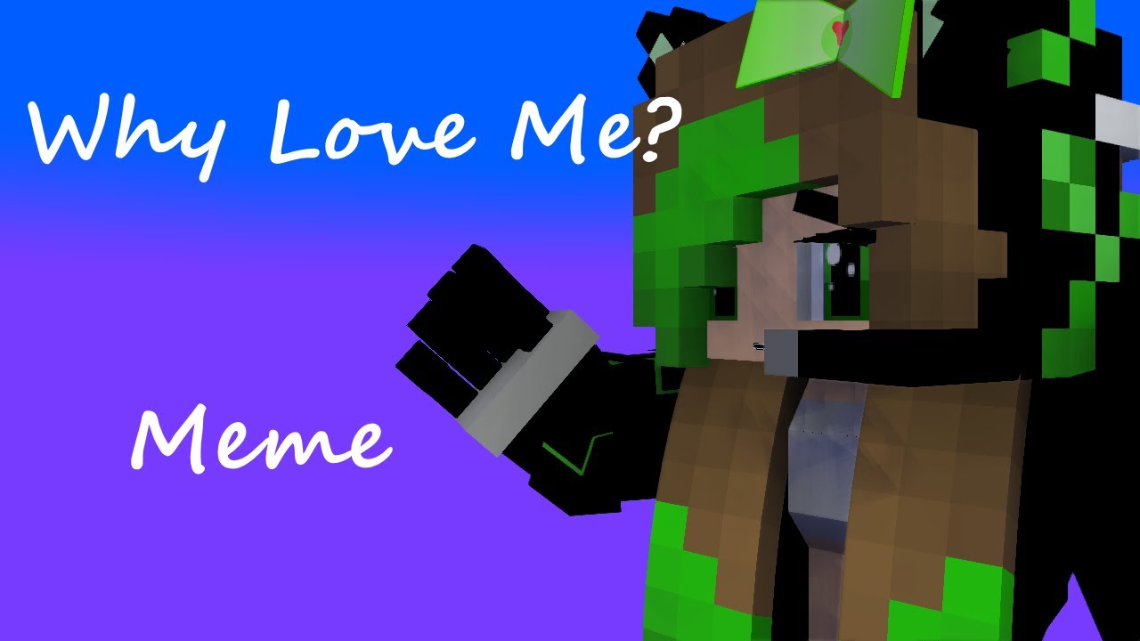 Why love me? // Meme ~Minecraft Animation~ - YouTube