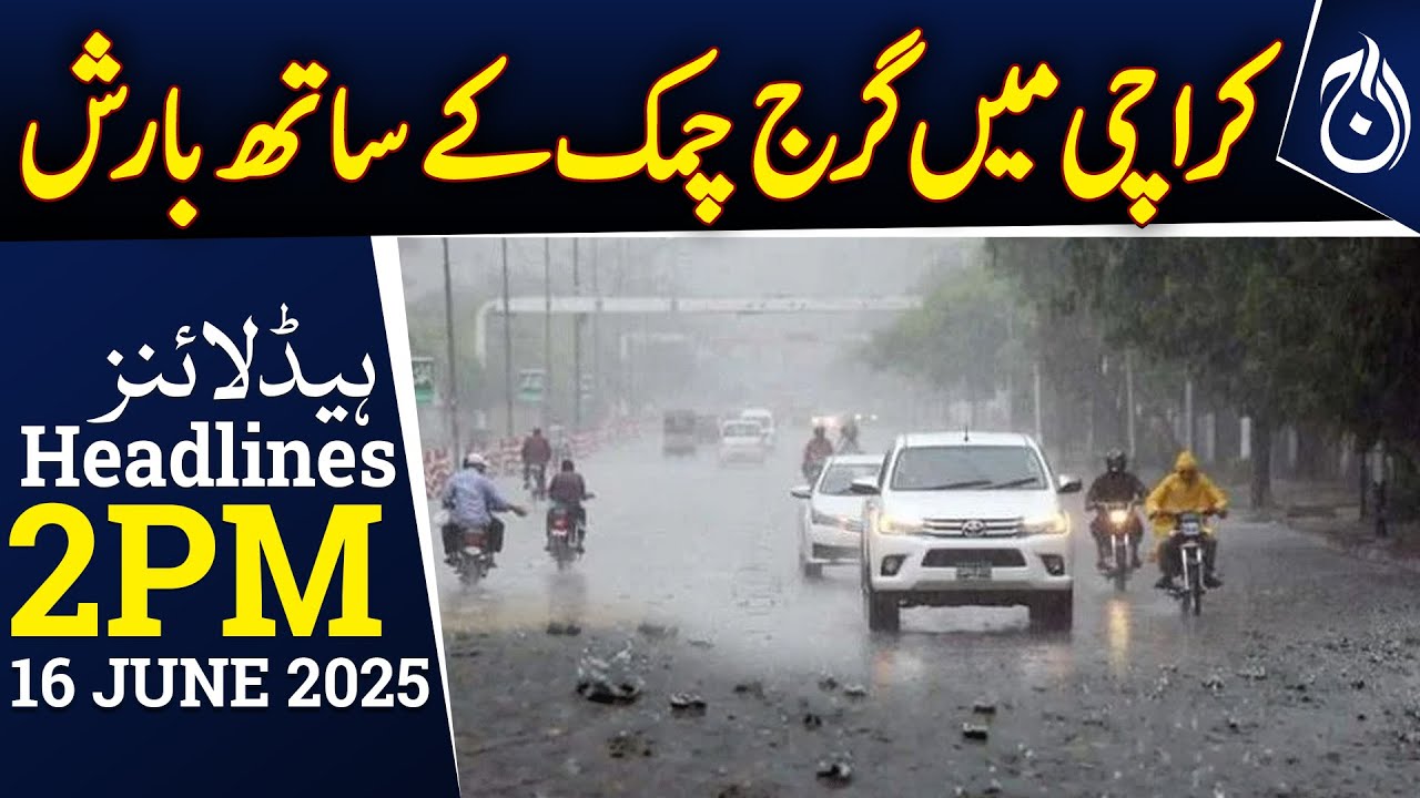 2PM News Headlines | Rain likely in Karachi today and tomorrow - Aaj ...