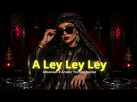 A Ley Ley Ley 🔥 | Arabic Balkan Remix 2026 | Oriental Deep House & Party Vibes