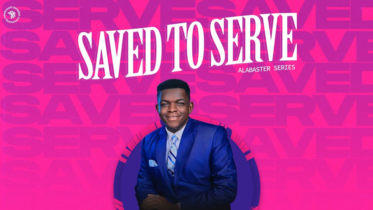 SAVED TO SERVE | ALABASTER V | SUNDAY 19TH NOVEMBER 2023 | NEWBREED ...