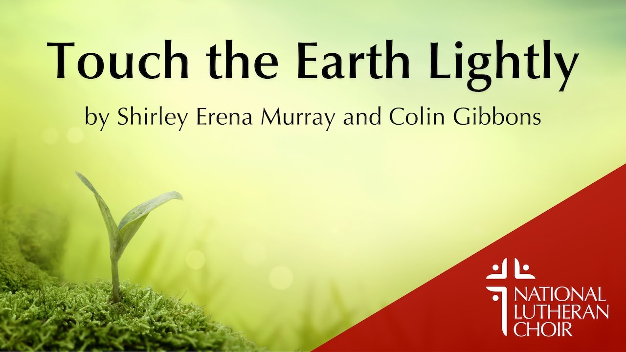 Touch the Earth Lightly - Gibbons | National Lutheran Choir - YouTube
