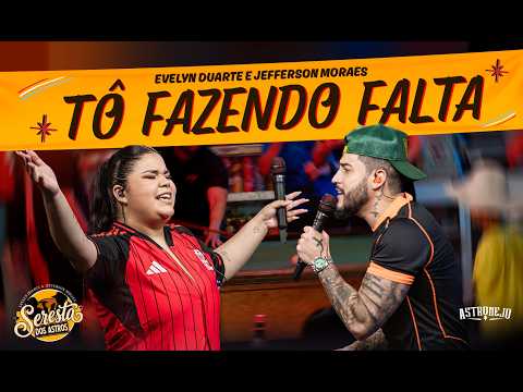 @EvelynDuarte, @JeffersonMoraesOficial - Tô Fazendo Falta (Seresta dos Astros)