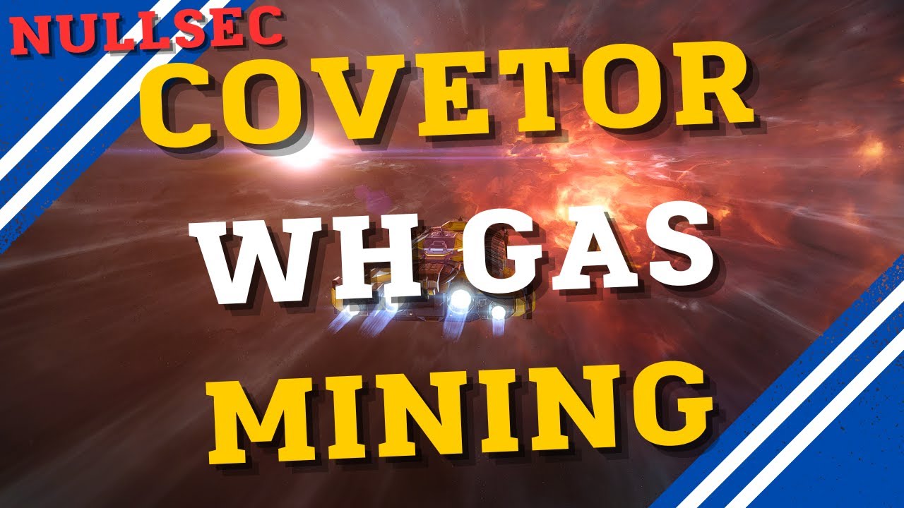 Covetor WH Gas Mining - EVE Online - YouTube
