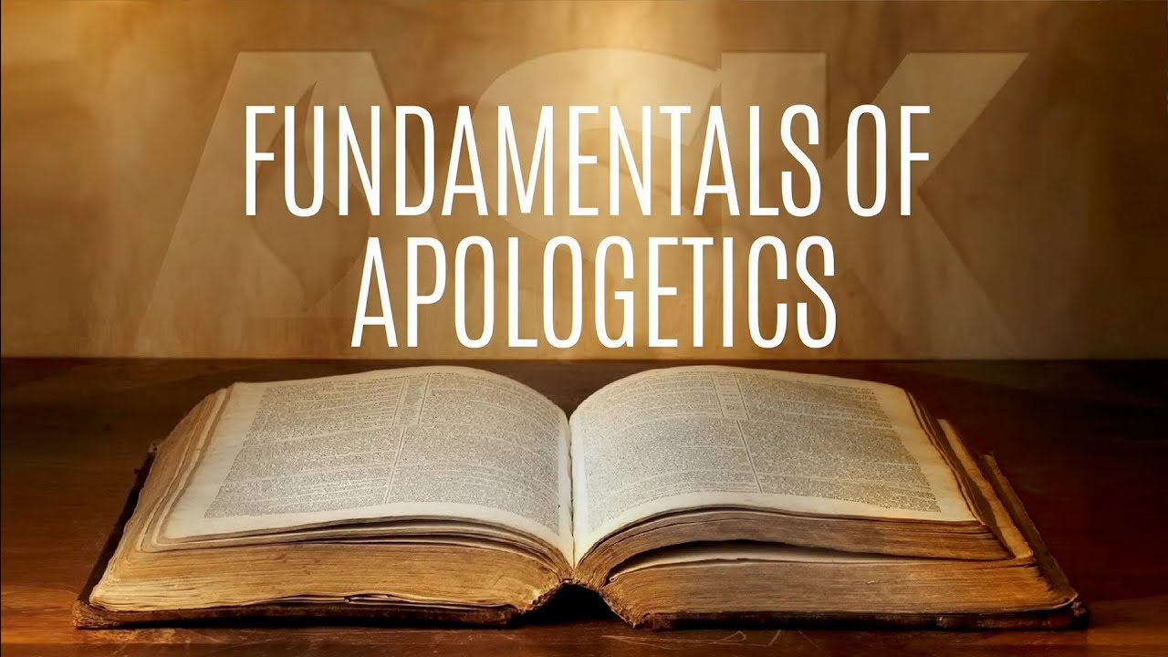 Fundamentals of Apologetics - YouTube