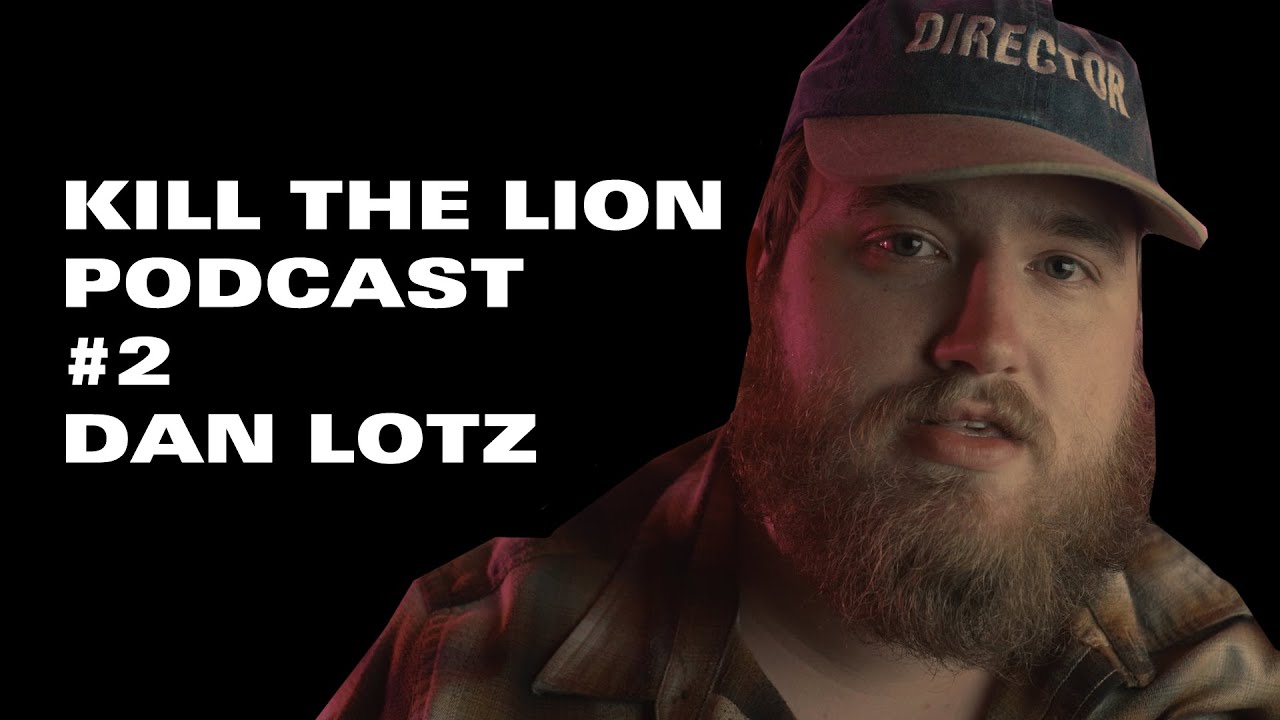 Dan Lotz on the Kill The Lion Podcast - Ep. 2 - YouTube
